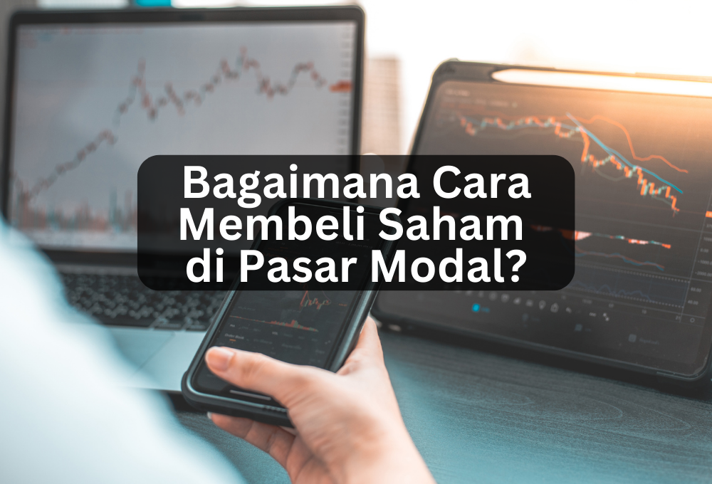 Bagaimana Cara Membeli Saham di Pasar Modal? — Stockbit Snips | Berita ...