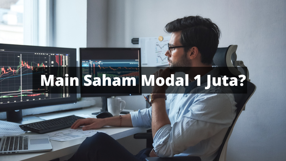 Bisakah Main saham Modal 1 Juta? Berikut Ini Tipsnya — Stockbit Snips ...