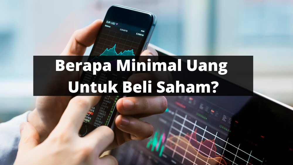 Berapa Minimal Uang Untuk Beli Saham? Begini Perhitungannya — Stockbit ...