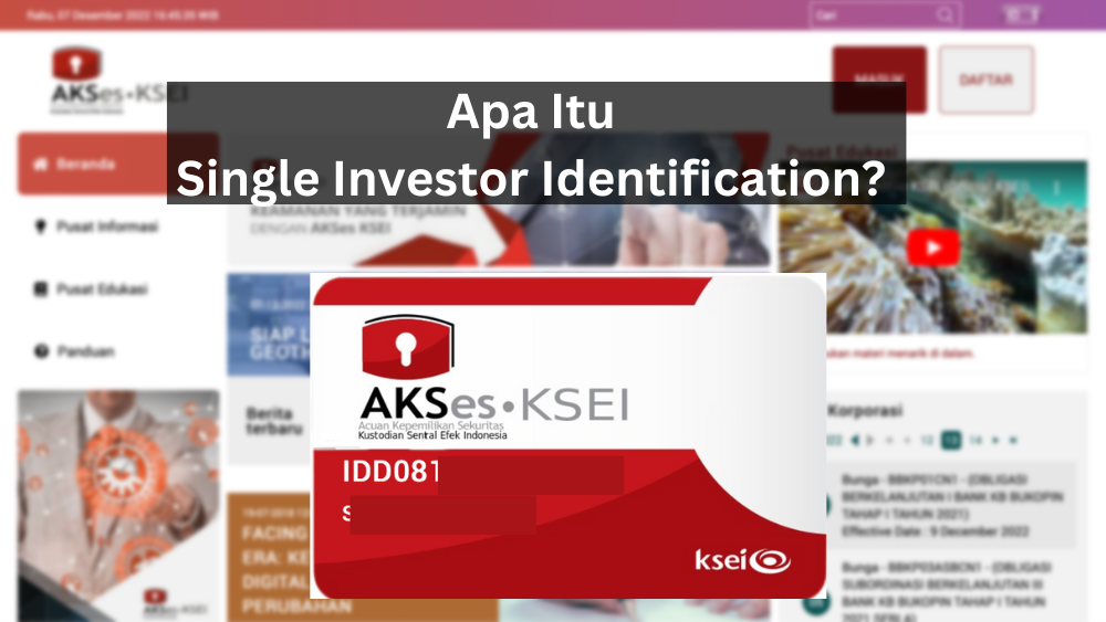 Apa itu Single Investor Identification? "KTP"-nya Si Investor ...