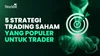 5 Strategi Trading Saham yang Populer untuk Trader — Stockbit Snips ...