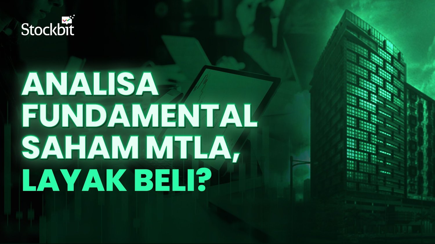 Begini Analisa Fundamental Saham MTLA, Layak Beli? — Stockbit Snips ...
