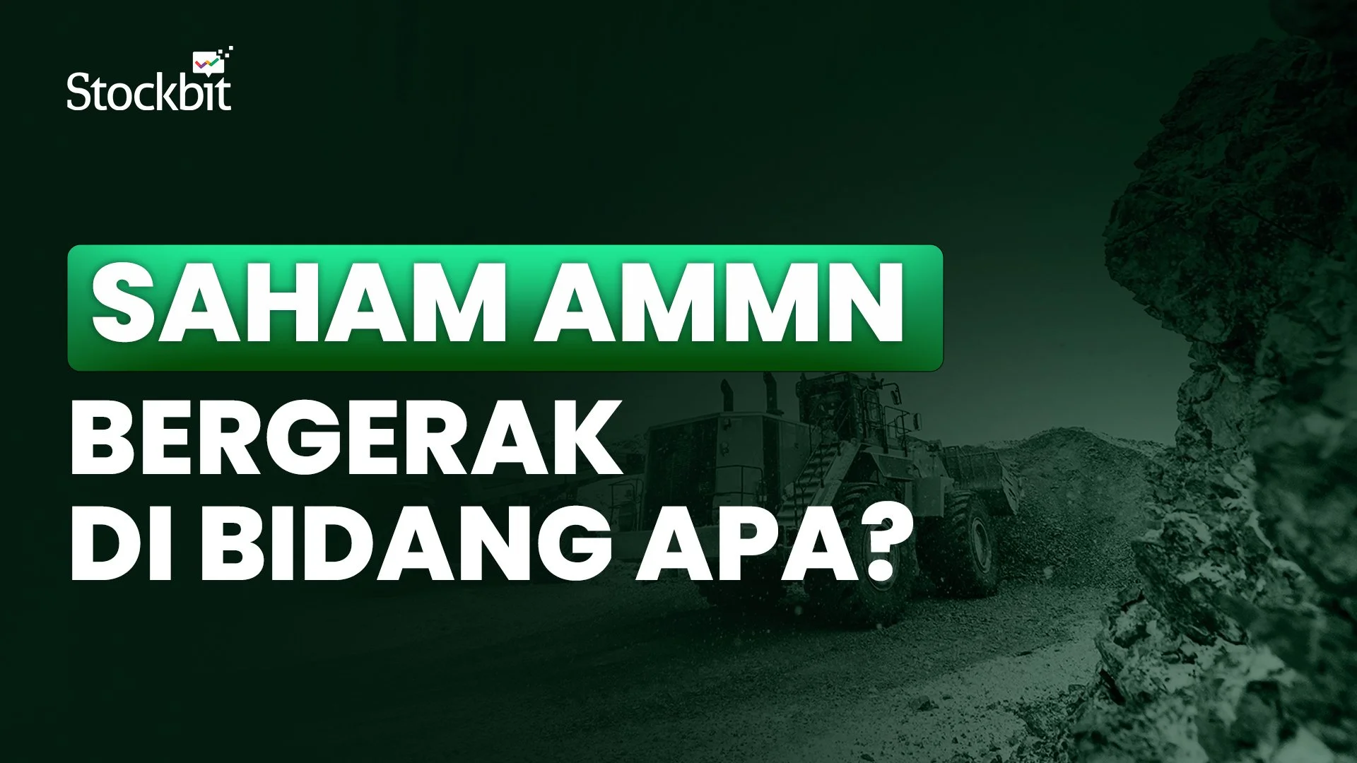 Saham AMMN Bergerak di Bidang Apa? Ini Penjelasannya! — Stockbit Snips ...