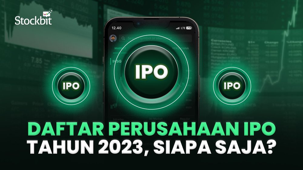 Daftar Perusahaan IPO Tahun 2023, Siapa Saja? — Stockbit Snips | Berita Saham
