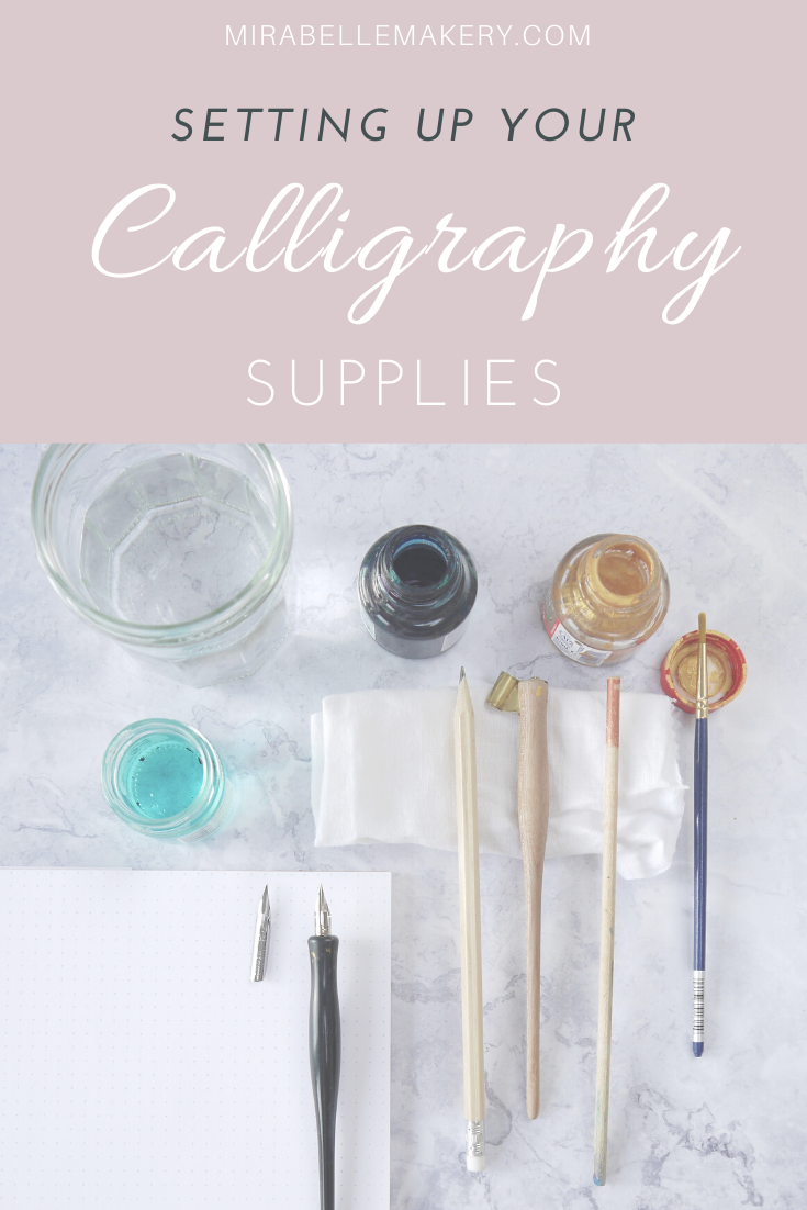 Setting up your Calligraphy Supplies — Mirabelle Makery