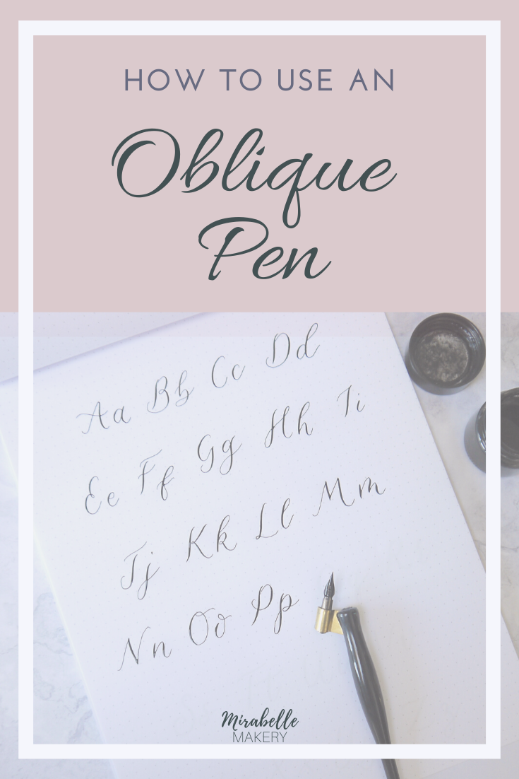 How To Use An Oblique Pen For Calligraphy — Mirabelle Makery