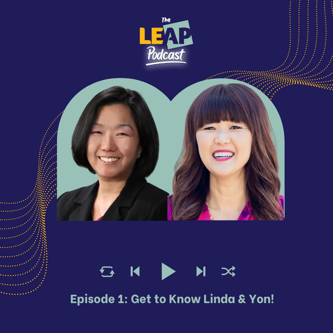 Ep. 1 Get to Know Linda and Yon! — LEAP