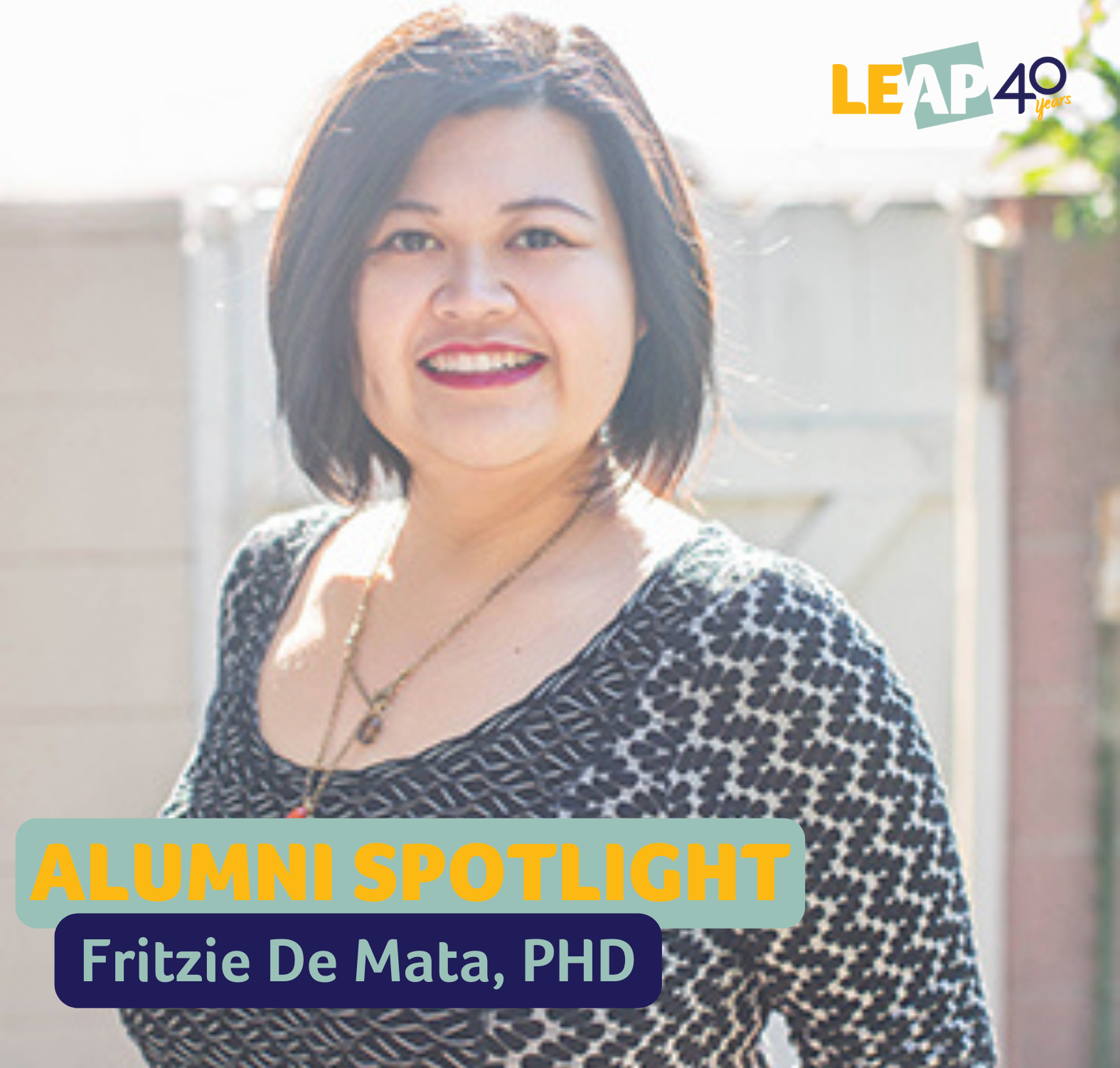 LEAP Alumni Spotlights: Fritzie De Mata, PHD — LEAP
