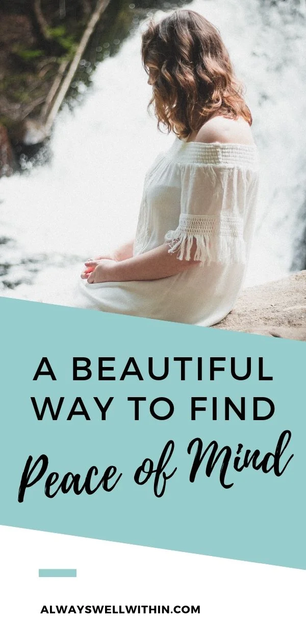 A Beautiful Way to Find Peace of Mind — Always Well Within