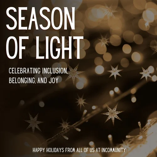 Season of Light: Celebrating Inclusion, Belonging, and Joy at ...