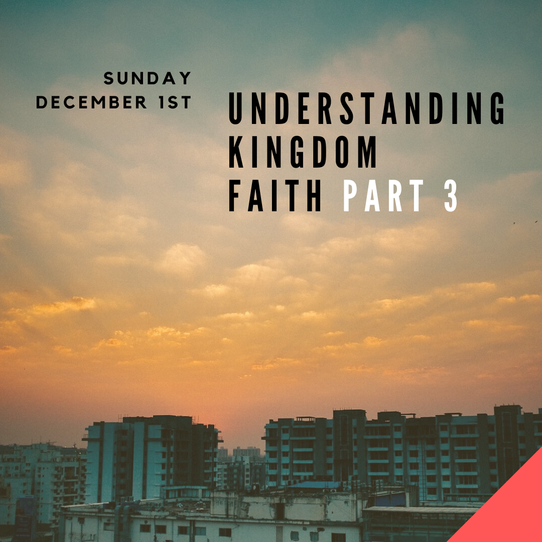 Understanding Kingdom Faith Part 3 — Kingdom of Heaven Ministries