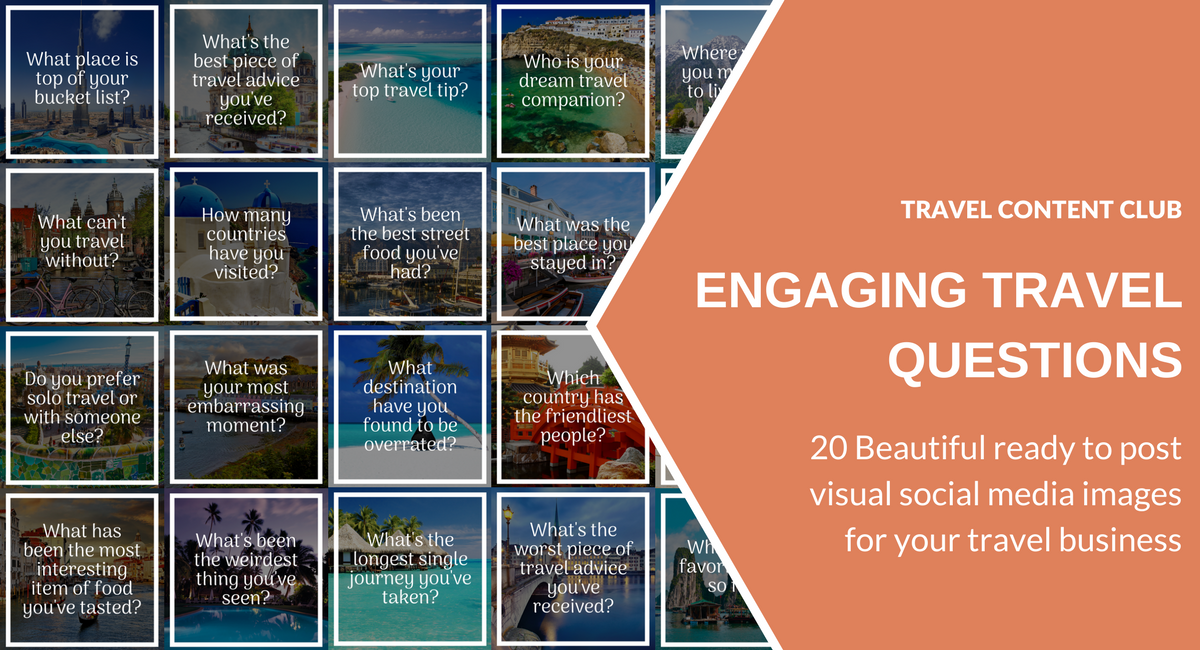 Engaging Travel Questions - Draft — The Travel Content Club
