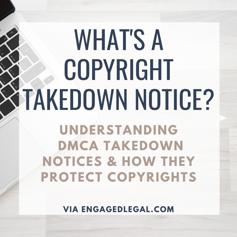What is a DMCA Takedown or a "Copyright Takedown Notice"? — Engaged ...