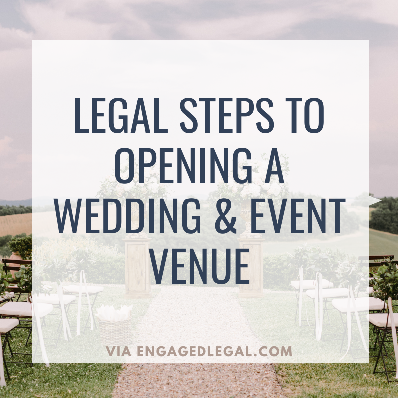 How to Legally Open a Wedding Venue or Event Space — Engaged Legal Blog ...