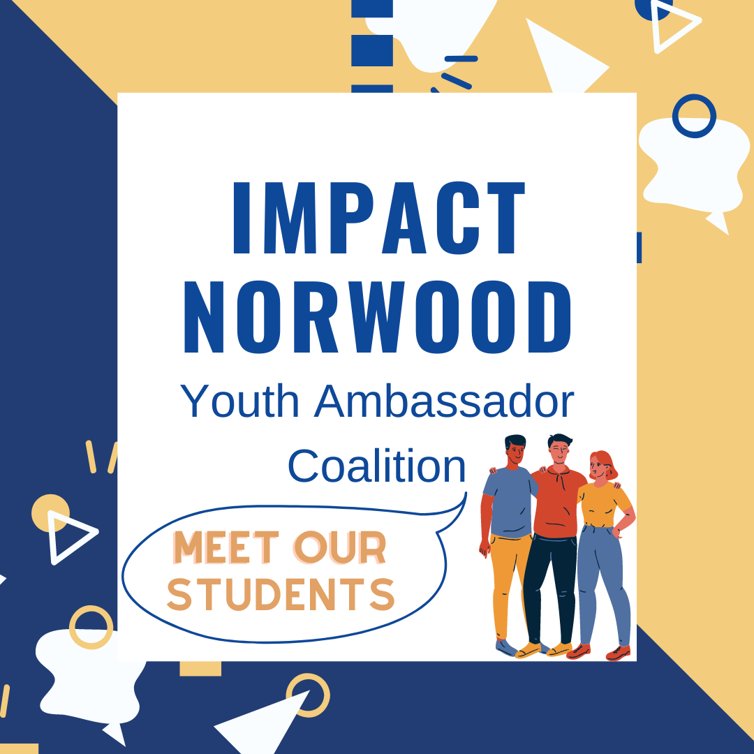 Meet our Youth — Impact Norwood Prevention Coalition