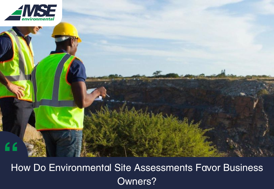 How Do Environmental Site Assessments Favor Business Owners?