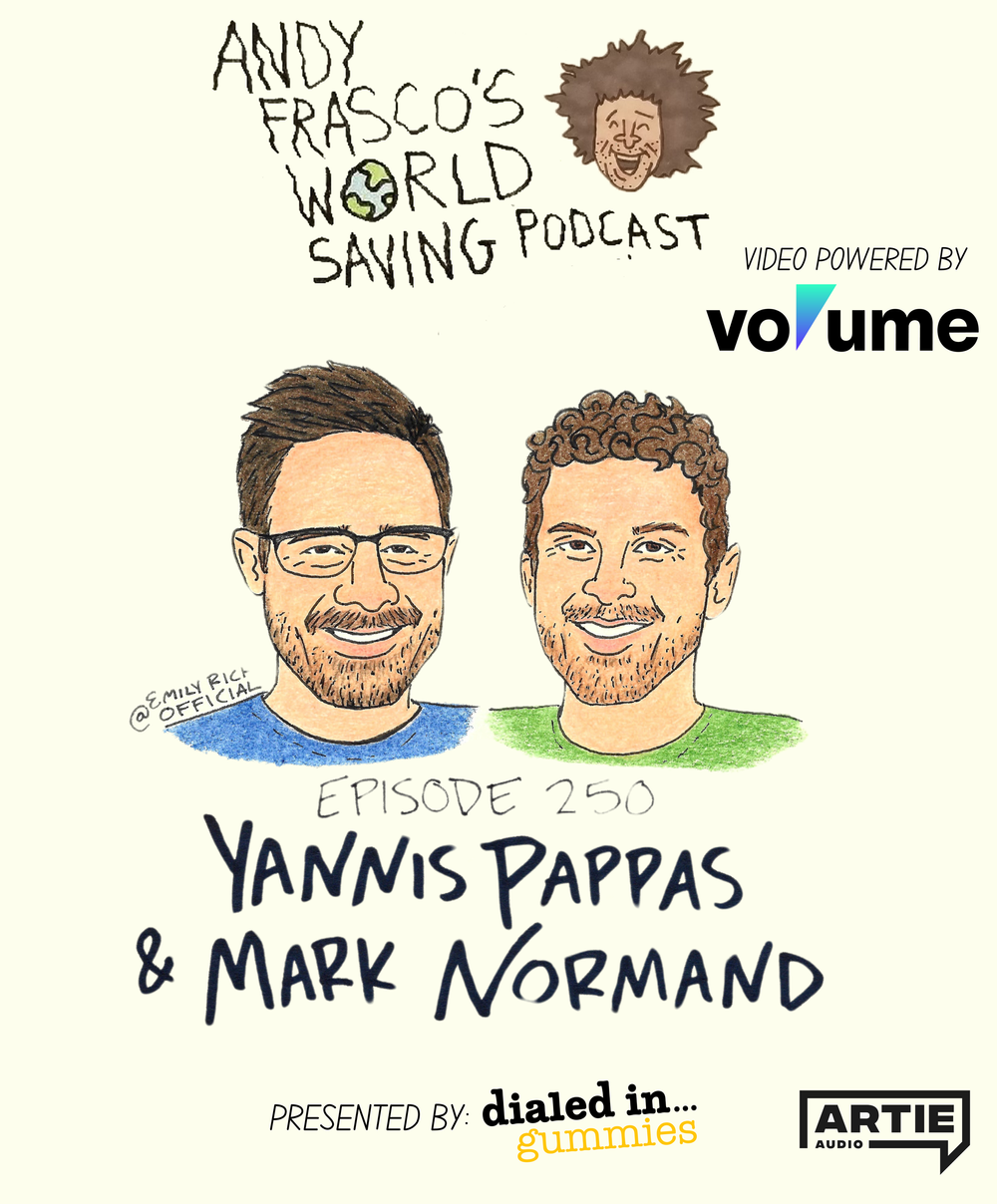 EP 250: Mark Normand & Yannis Pappas — Andy Frasco's World Saving Podcast
