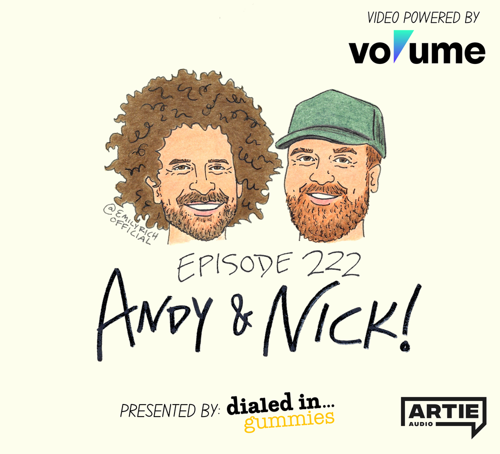 EP 222: Andy & Nick Catch Up — Andy Frasco's World Saving Podcast