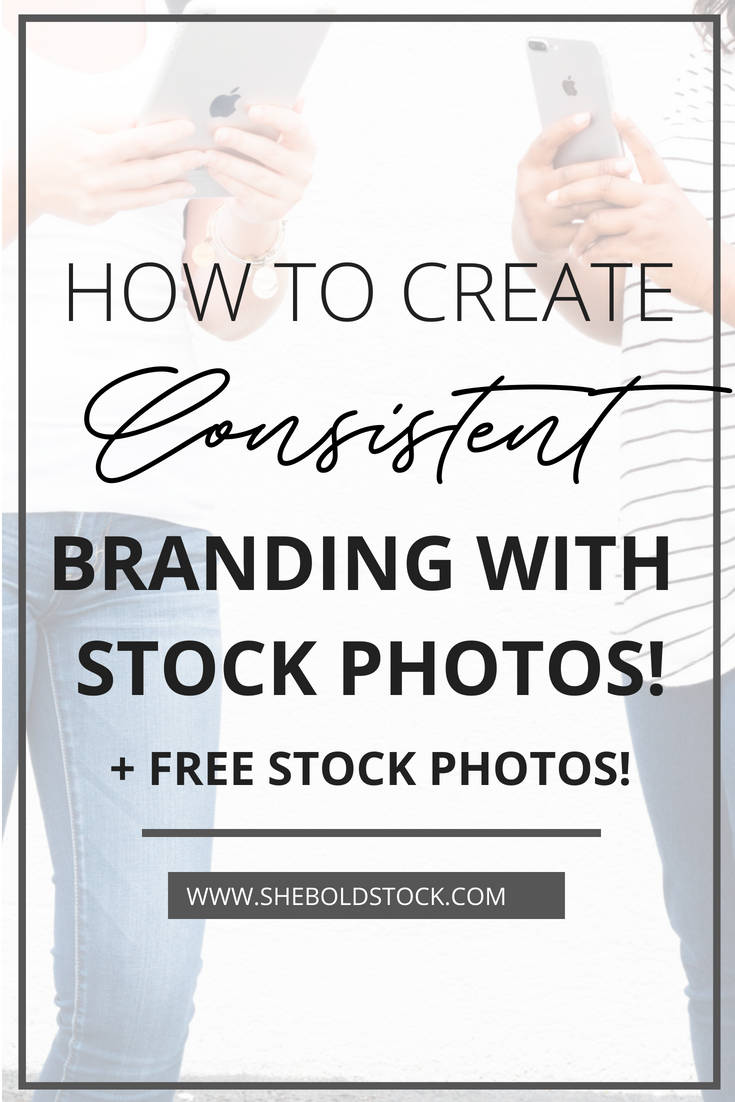 How to Create a Consistent Brand using only Stock Photos — She Bold Stock