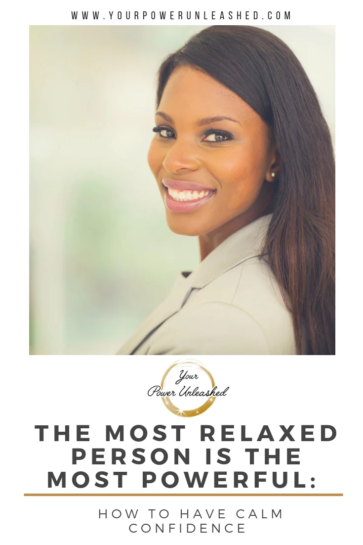 The Most Relaxed Person Is The Most Powerful: How To Have Calm ...