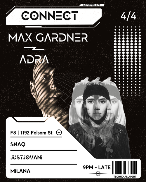 CONNECT ft Max Gardner & Adra — F8 - San Francisco Nightclub