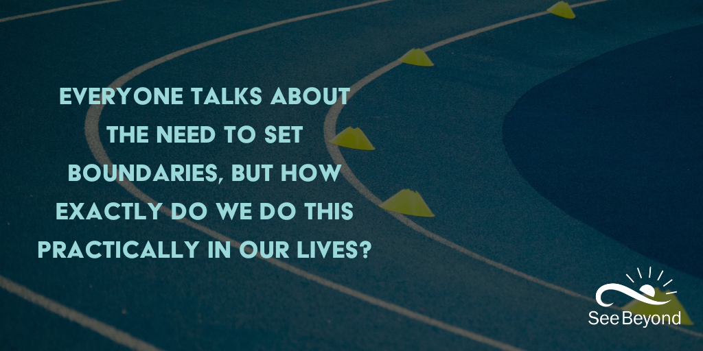 How You Can Care for Yourself By Setting Healthy Boundaries — seebeyond