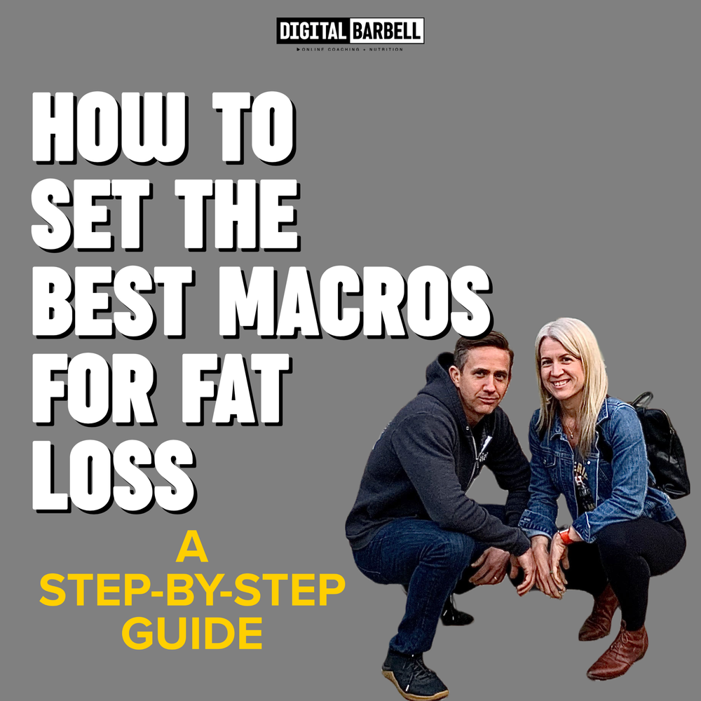 How To Set The Best Macros For Fat Loss (Step by Step) — Digital ...