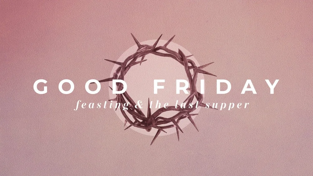 Feasting & The Last Supper — Grace City Church