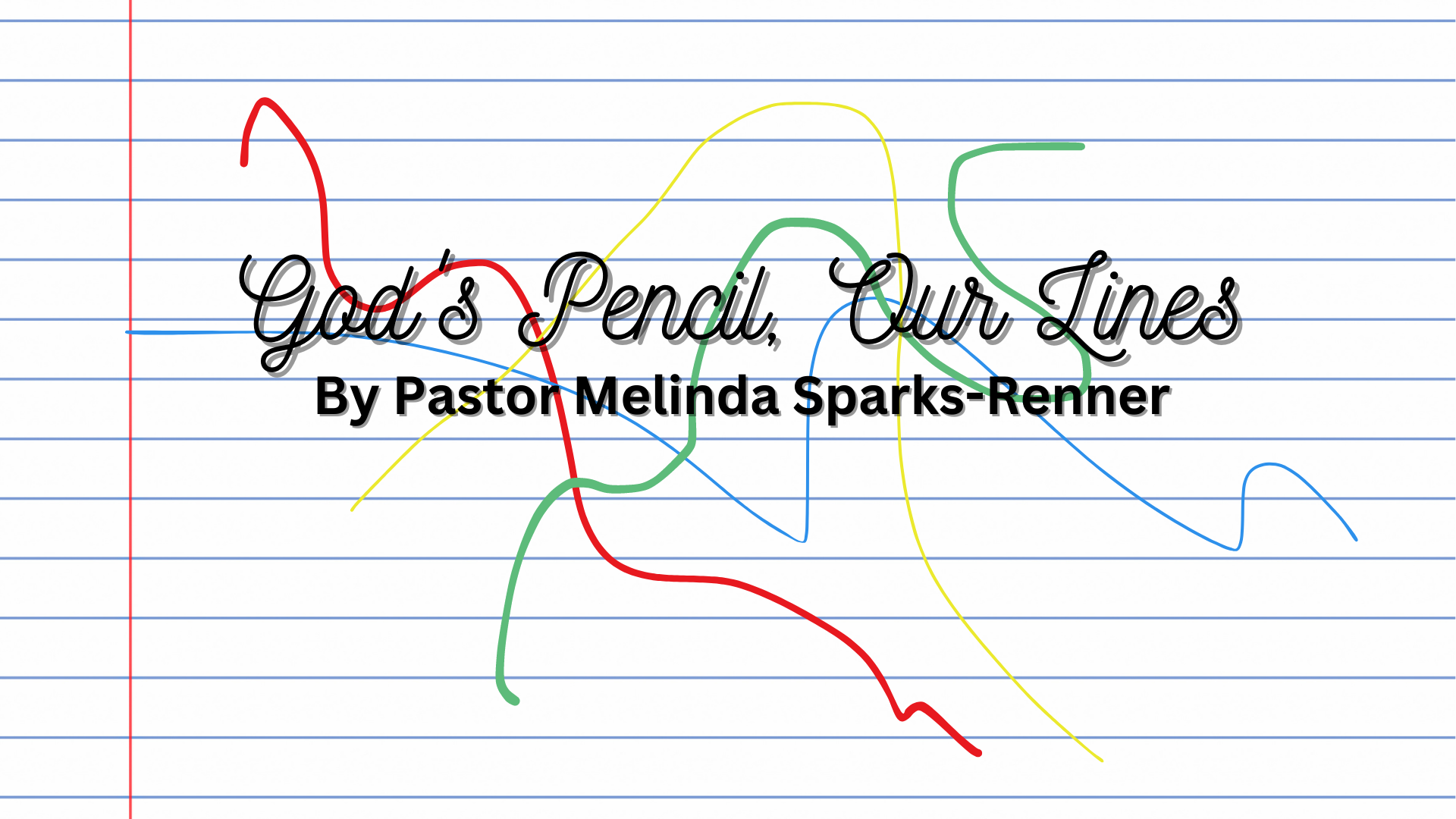 God's Pencil, Our Lines By Pastor Melinda Sparks-Renner — Imago Dei Church