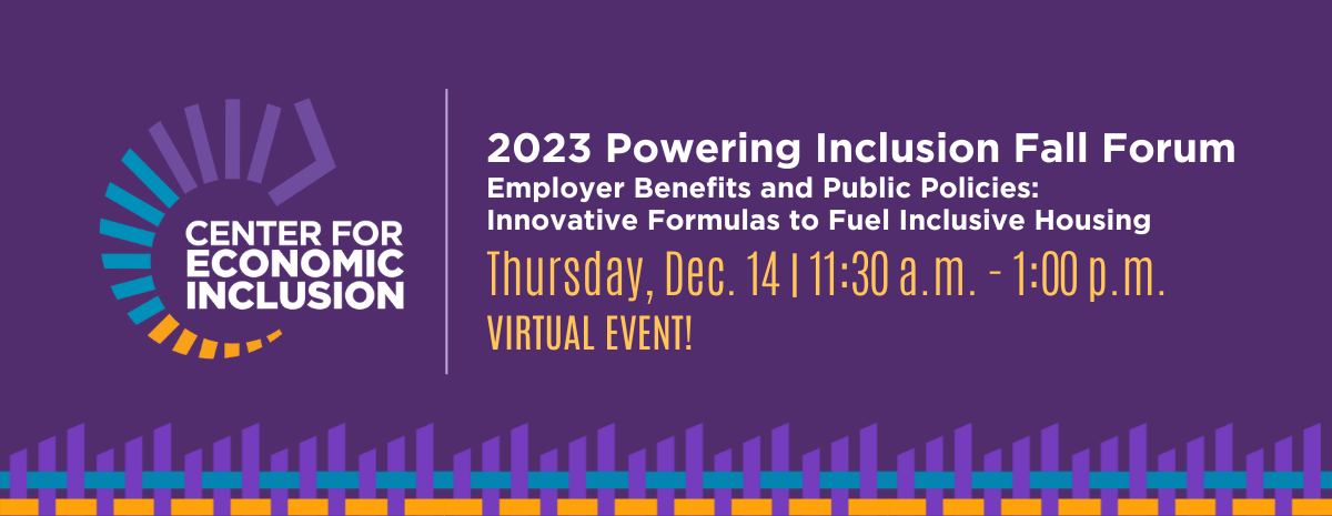 2023 Powering Inclusion DECEMBER FALL FORUM — Center for Economic Inclusion