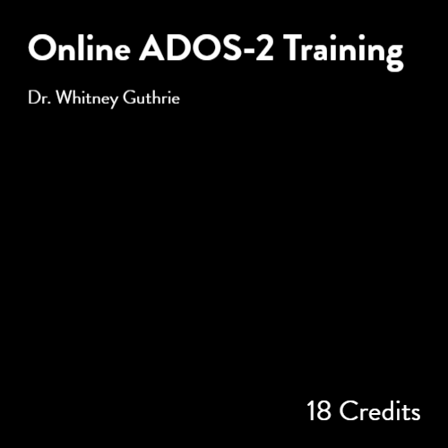 Online ADOS-2 Training with Dr. Somer Bishop — The CE Company