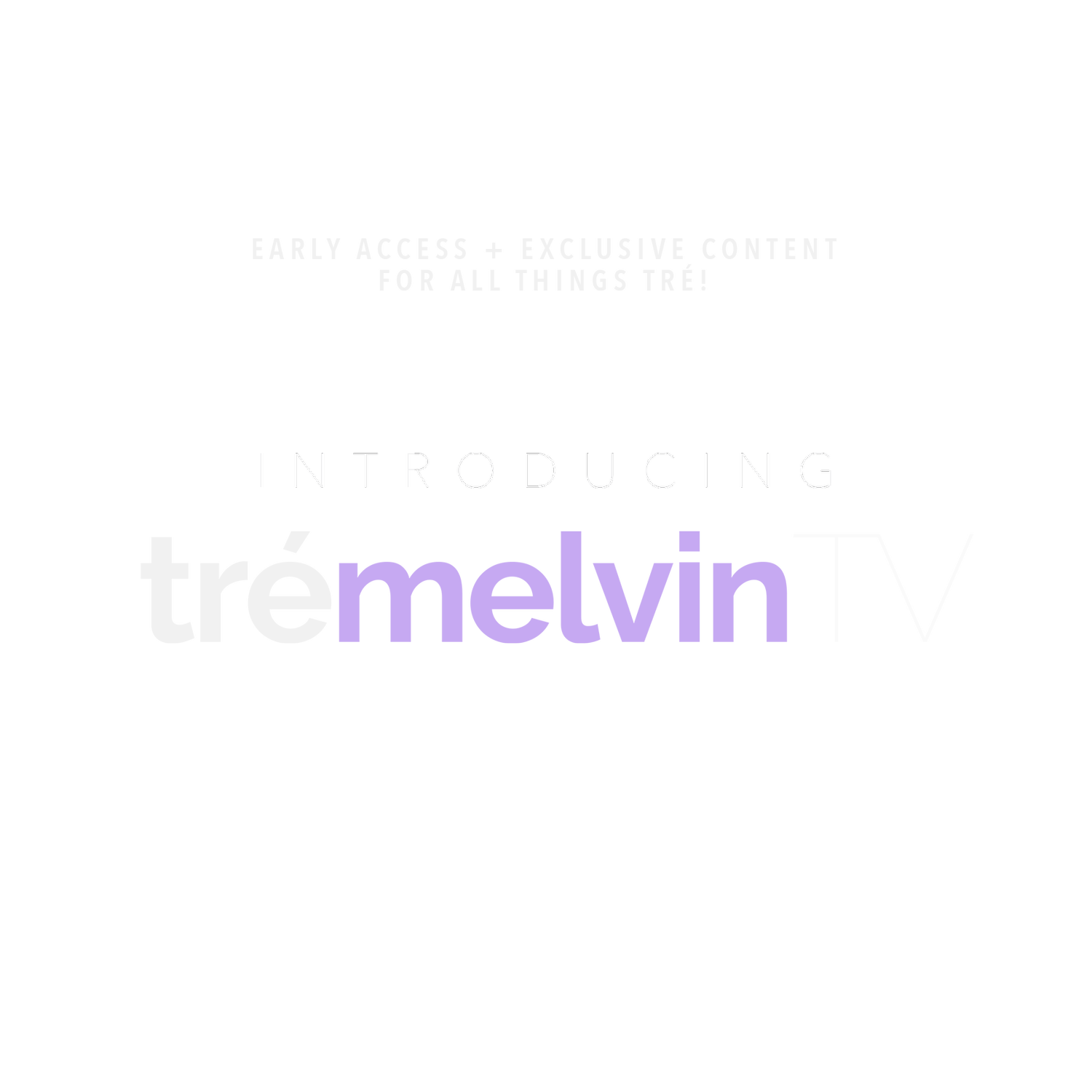 Tré Melvin | actor. singer. writer.