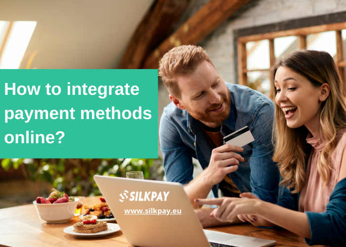 How to integrate payment methods online? — Silkpay.eu