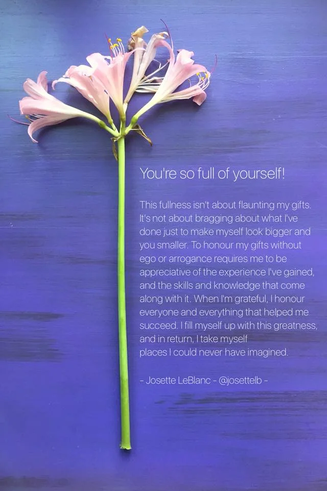 You’re so full of yourself! — Josette LeBlanc: Soul Purpose Consultant