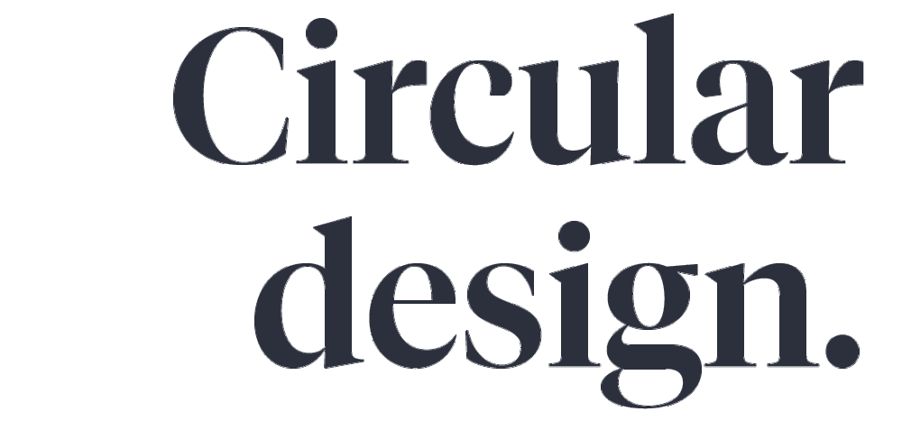 Circular design thinking. — Circularity