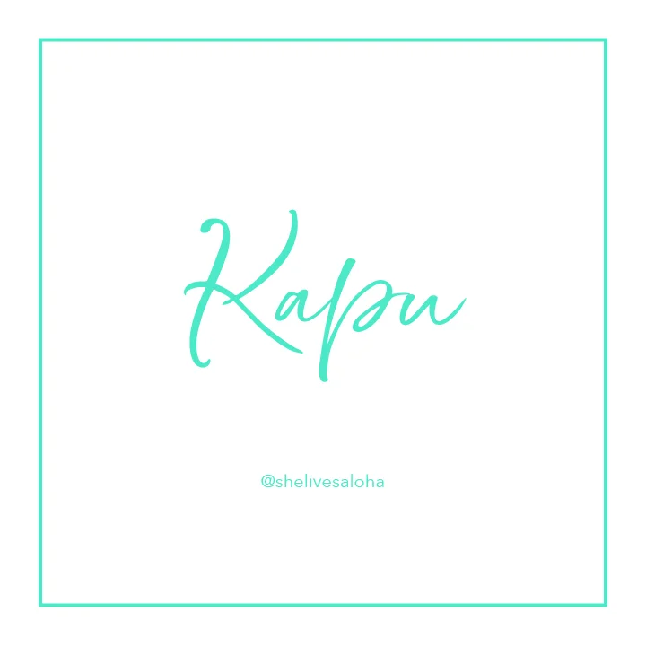 Hawaiian Word of the Week: Kapu — She Lives Aloha