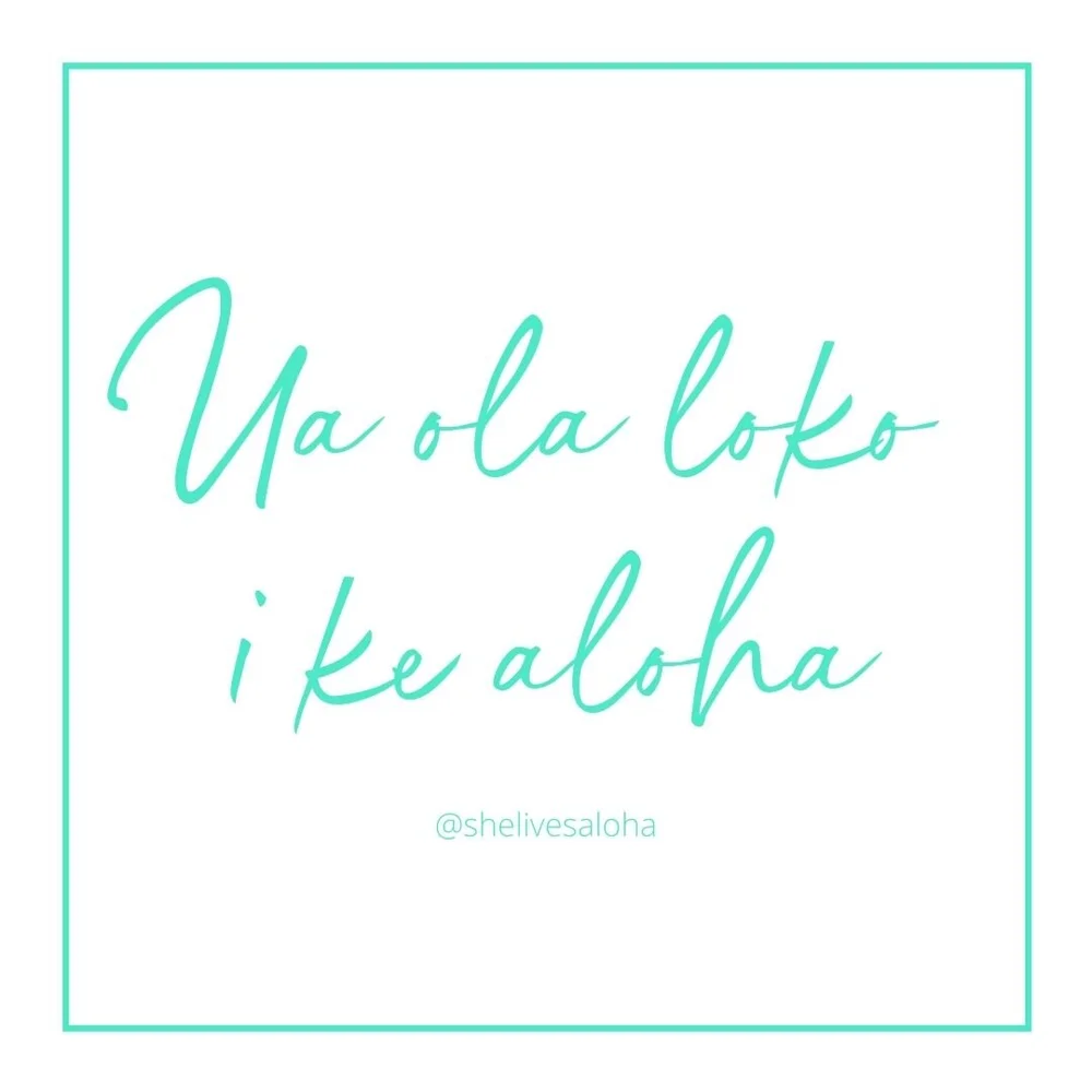 Hawaiian Word of the Week: Ua ola loko i ke aloha — She Lives Aloha