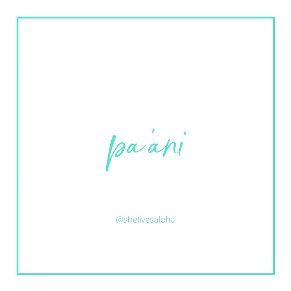 Hawaiian Word of the Week: paʻani — She Lives Aloha