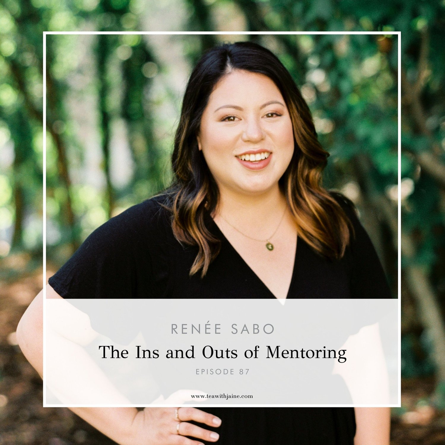 The Ins and Outs of Mentoring : Tea with Jainé