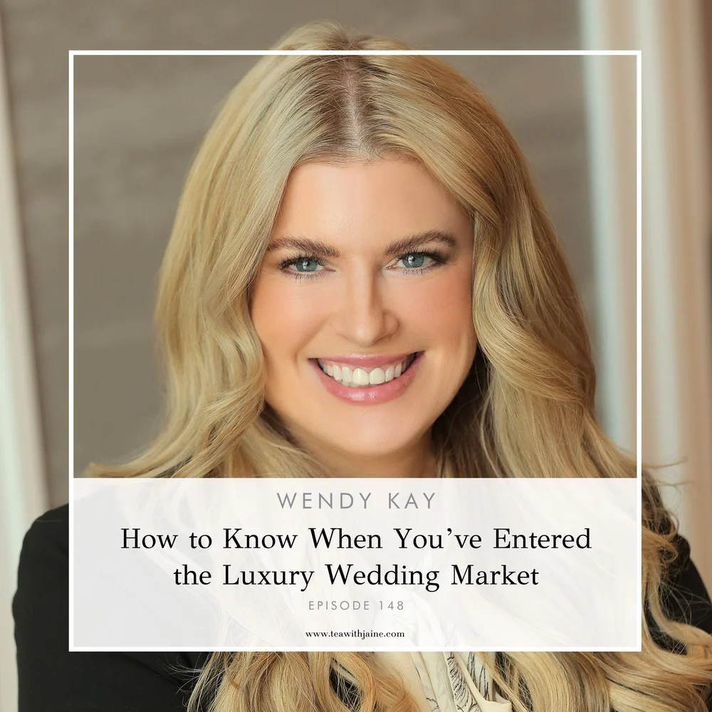 How to Know When You’ve Entered the Luxury Wedding Market with Wendy ...