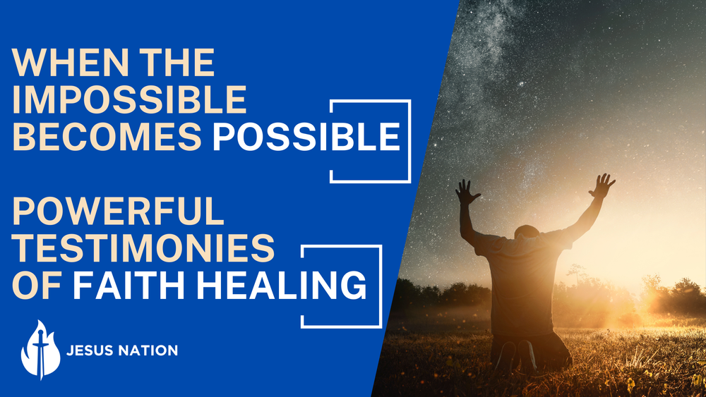 Faith Healings — Jesus Nation