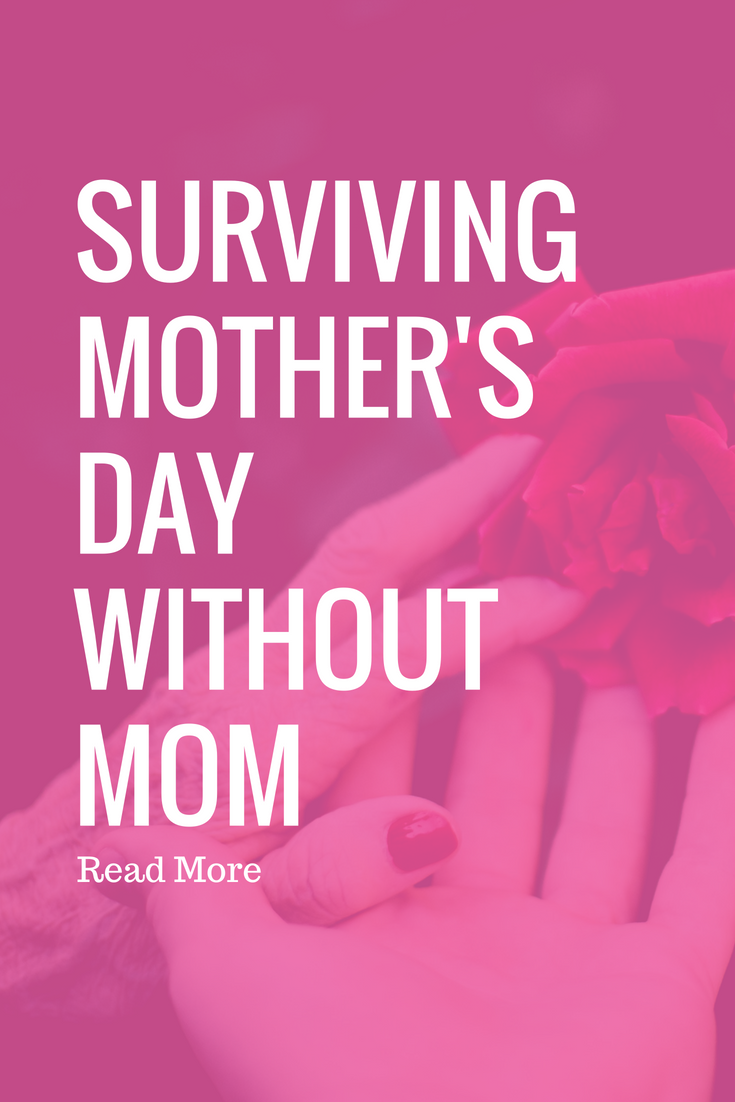 Surviving Mother's Day without Mom — Amy Farfan