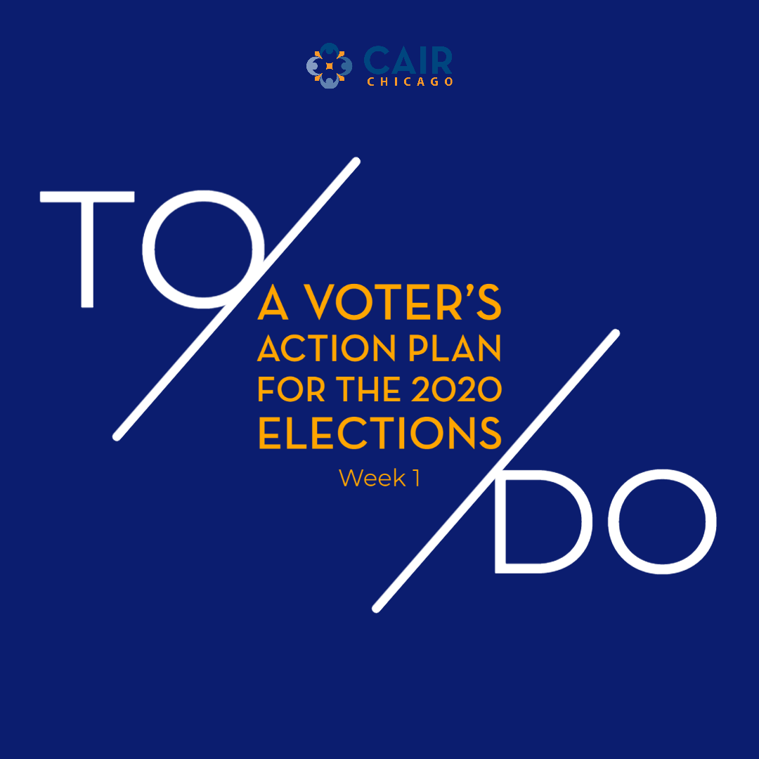 Election Action Plan: Week 1 — CAIR-Chicago