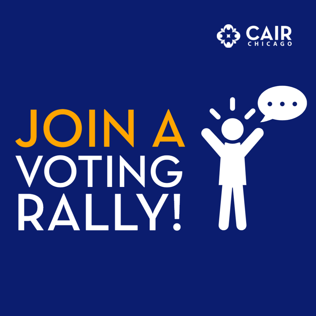 Election Action Plan: Week 9 — CAIR-Chicago