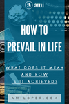 How to Prevail in Life — Ami Loper