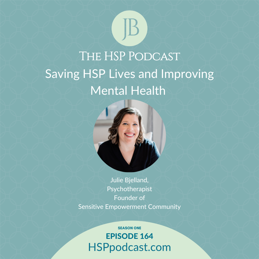 Episode 164: Saving HSP Lives and Improving Mental Health — Julie Bjelland