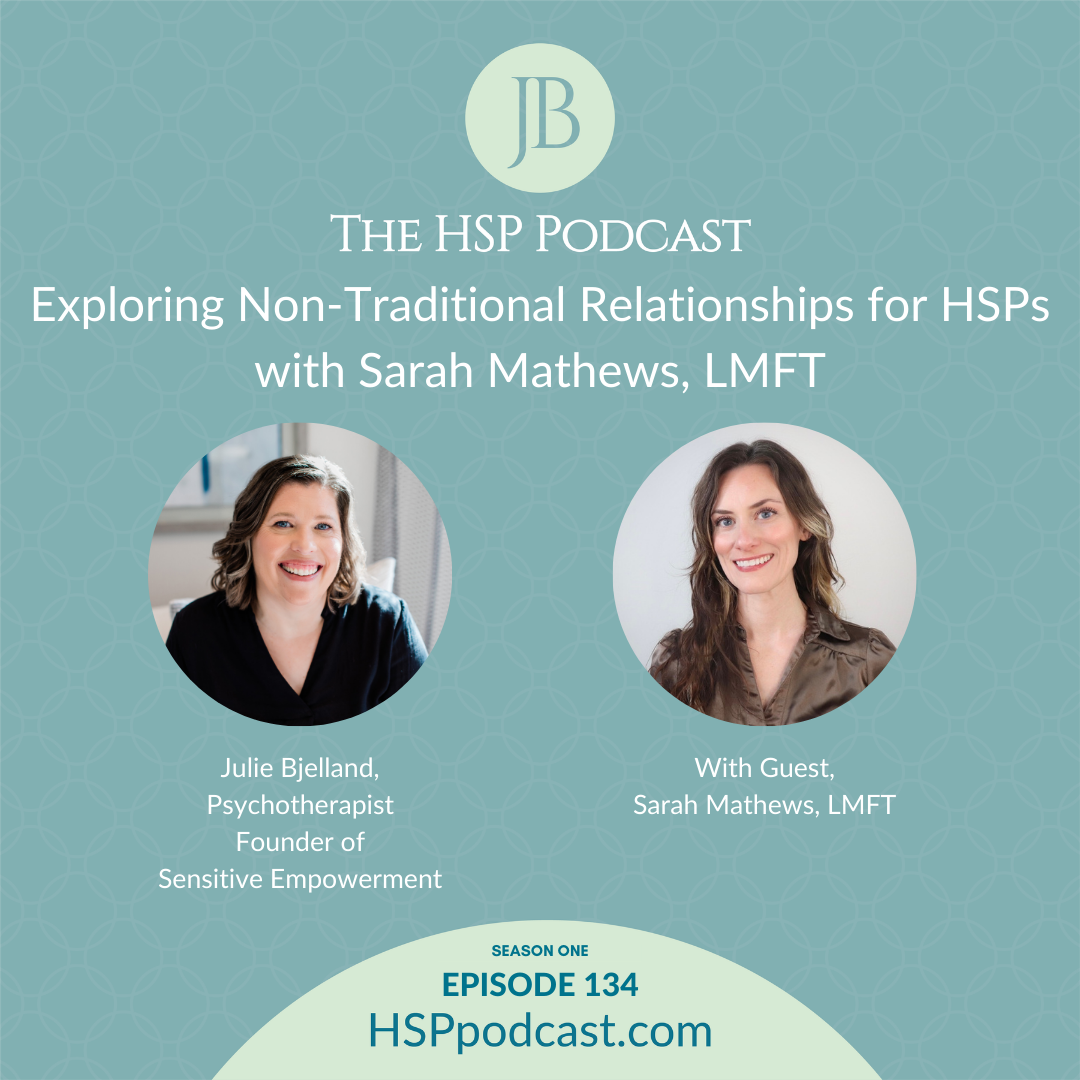 Episode 134: Exploring Non-Traditional Relationships for HSPs with ...