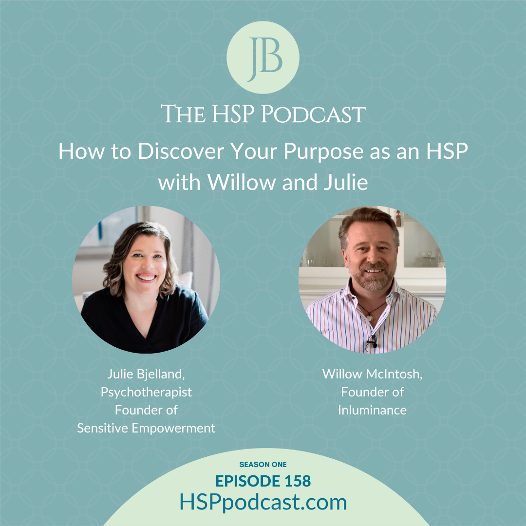 Episode 158: How to Discover Your Purpose as an HSP with Willow and ...