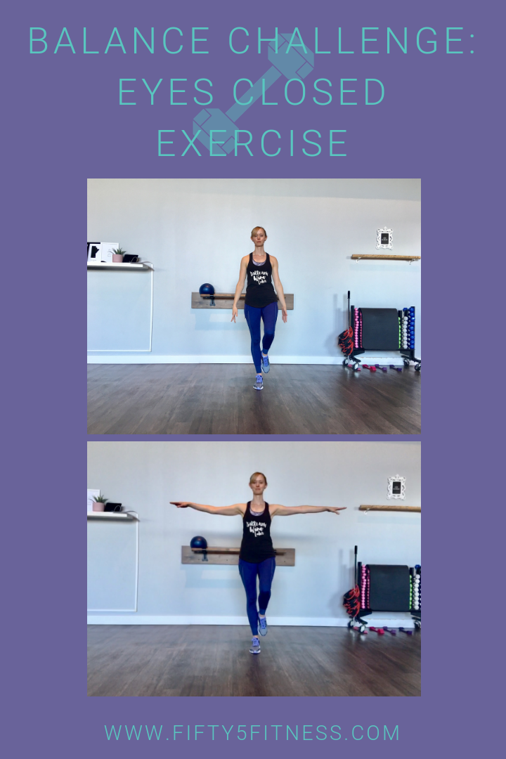 BALANCE CHALLENGE: EYES CLOSED EXERCISE — Fifty 5 Fitness