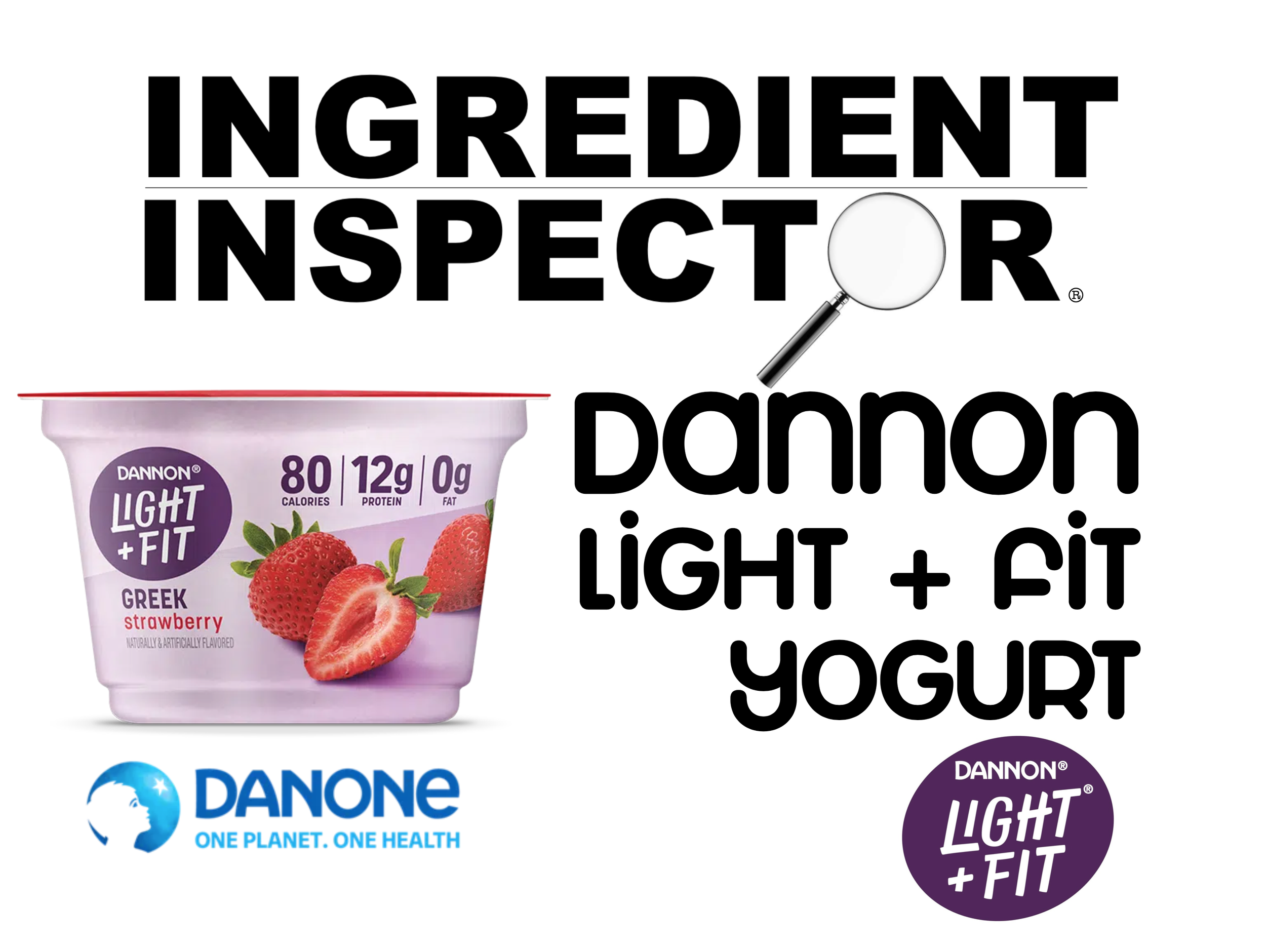WHAT'S IN DANNON LIGHT + FIT YOGURT? — Ingredient Inspector
